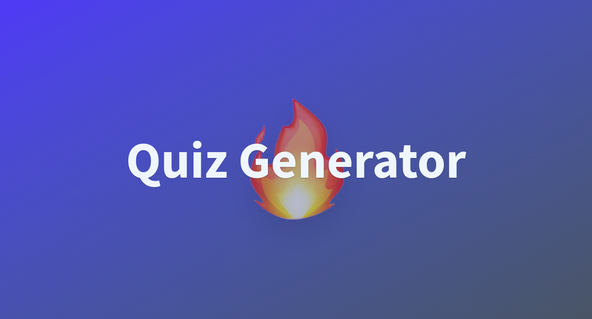 Quiz Generator - a Hugging Face Space by pydeoxy Quiz Generator - a Hugging Face Space by pydeoxy