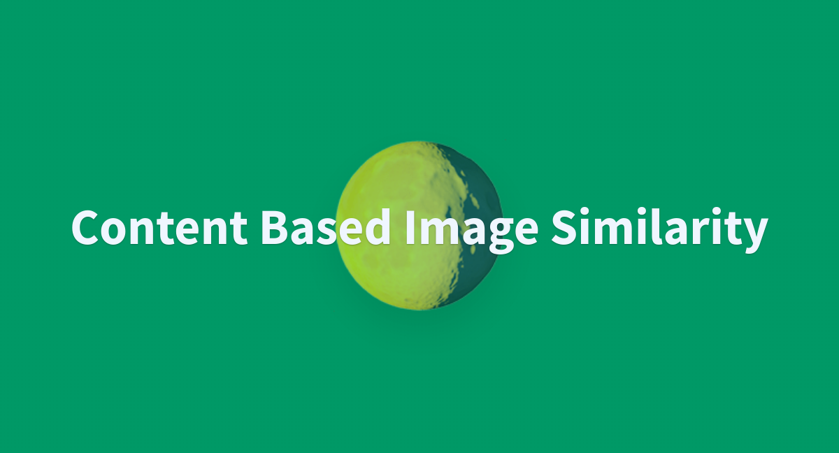 Content Based Image Similarity - a Hugging Face Space by qianlin Content Based Image Similarity - a Hugging Face Space by qianlin