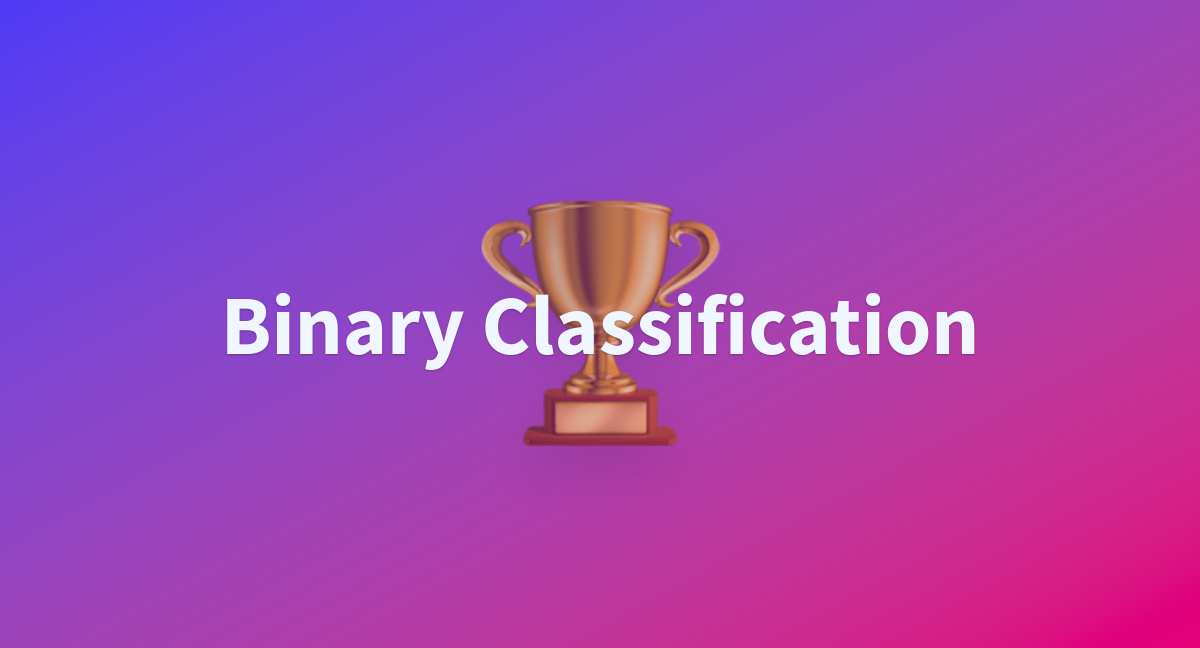 Binary Classification A Hugging Face Space By Rahulmishra 6051