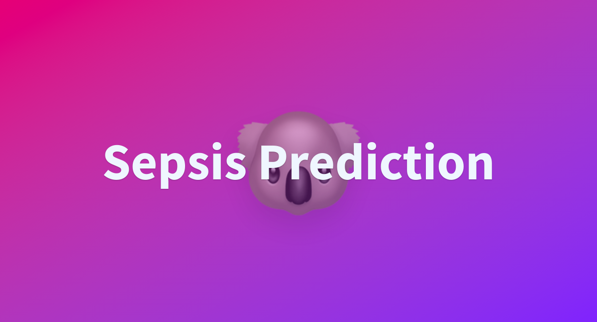 Sepsis Prediction A Hugging Face Space By Rasmodev
