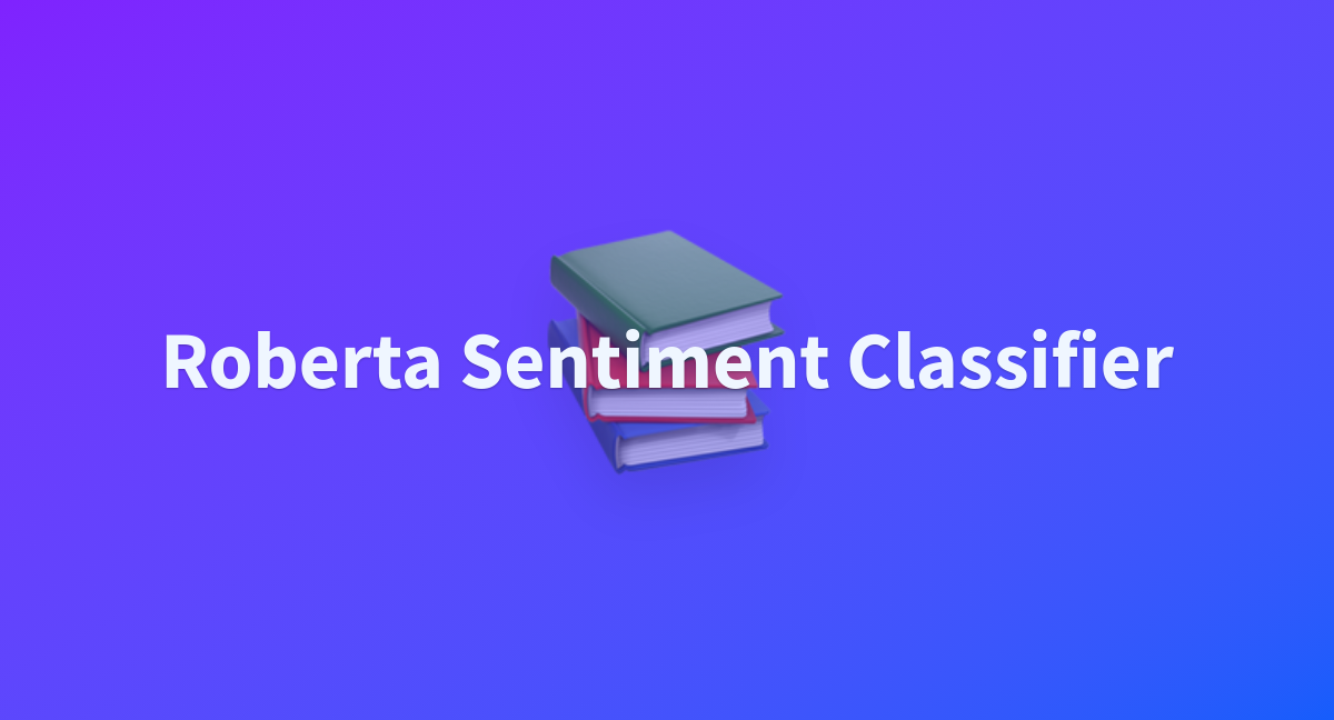 Rasyosef Roberta Sentiment Classifier At Main