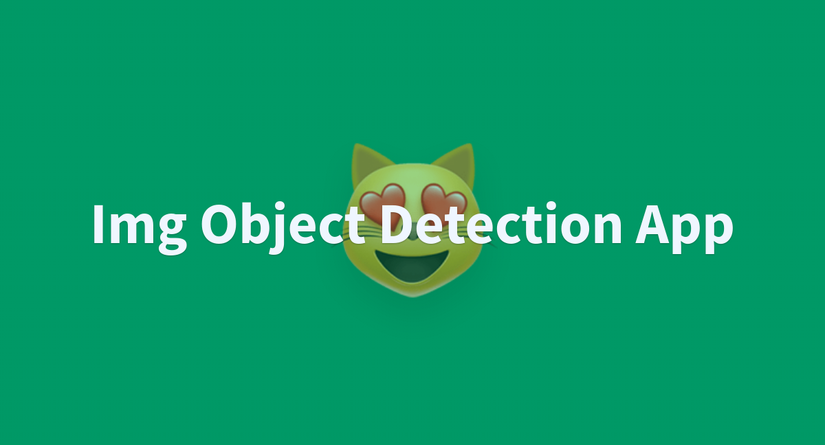 Img Object Detection App - a Hugging Face Space by ravitejas23 Img Object Detection App - a Hugging Face Space by ravitejas23