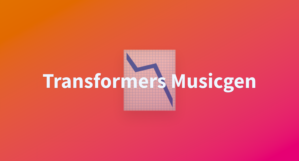Transformers Musicgen - a Hugging Face Space by reach-vb Transformers Musicgen - a Hugging Face Space by reach-vb