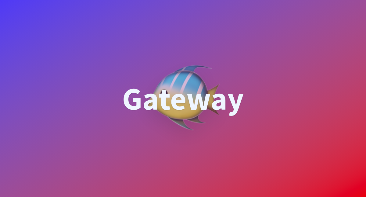 Gateway - a Hugging Face Space by reddyrohit Gateway - a Hugging Face Space by reddyrohit