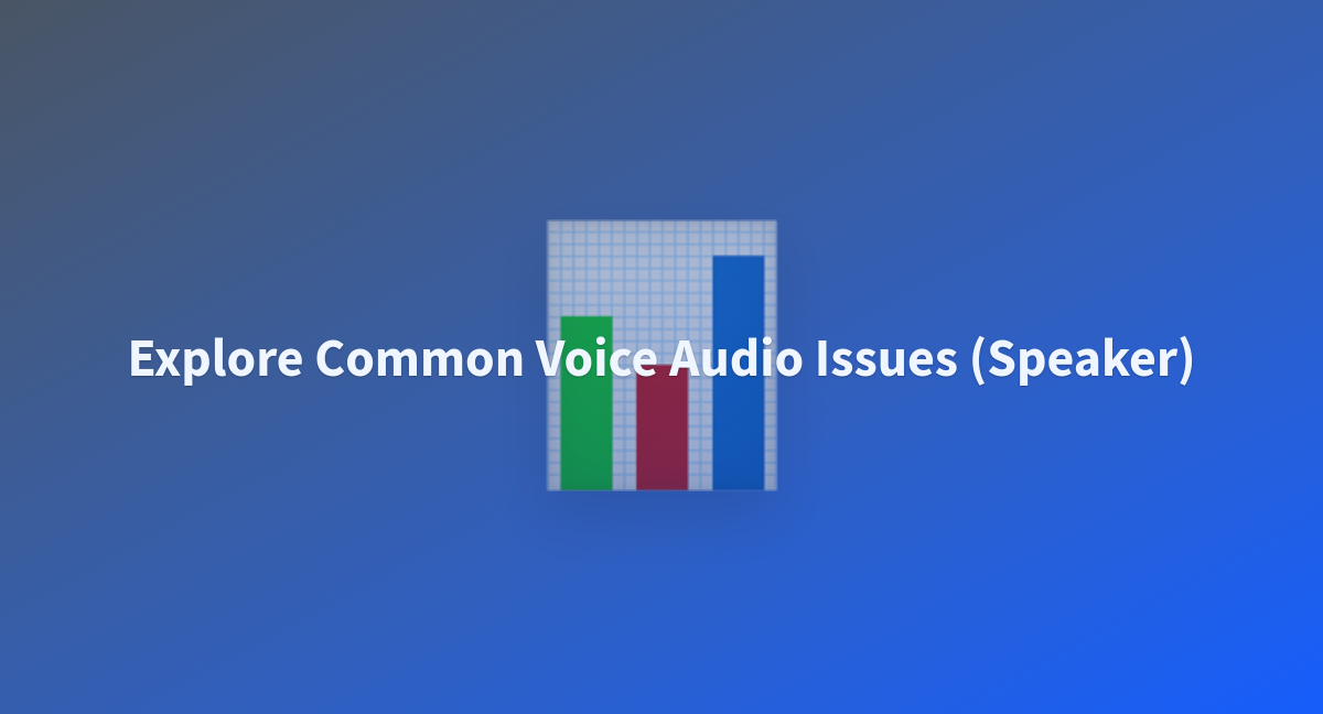 Explore Common Voice Audio Issues (Speaker) - a Hugging Face Space by ... Explore Common Voice Audio Issues (Speaker) - a Hugging Face Space by ...