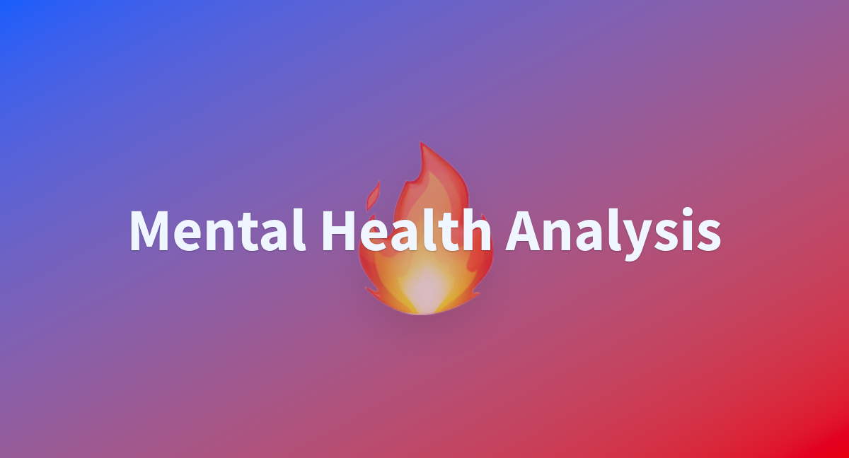 Mental Health Analysis - a Hugging Face Space by rishabh5752 Mental Health Analysis - a Hugging Face Space by rishabh5752