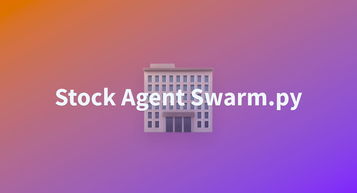 riteshcp/stock_agent_swarm.py at main riteshcp/stock_agent_swarm.py at main