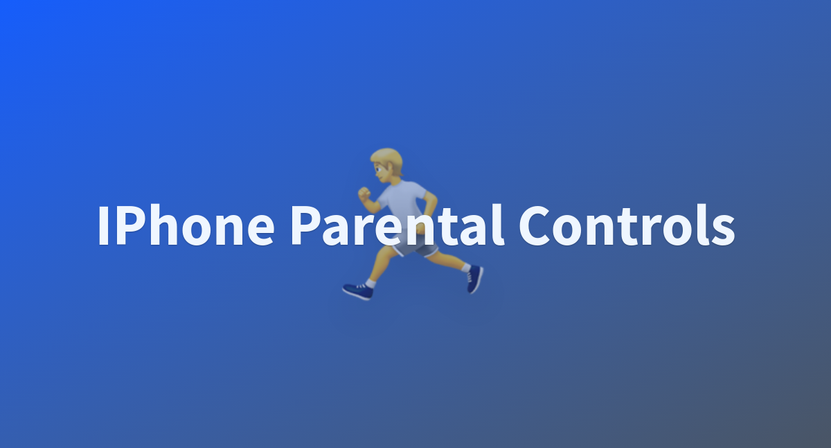 robdavis/IPhone-Parental-Controls at main robdavis/IPhone-Parental-Controls at main