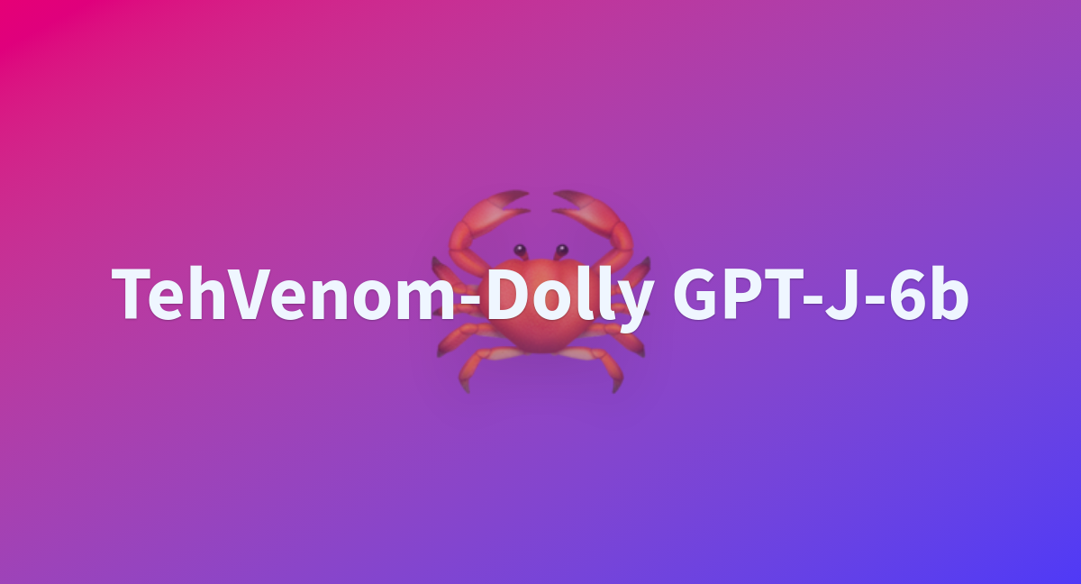 TehVenom-Dolly GPT-J-6b - a Hugging Face Space by rsteubs TehVenom-Dolly GPT-J-6b - a Hugging Face Space by rsteubs