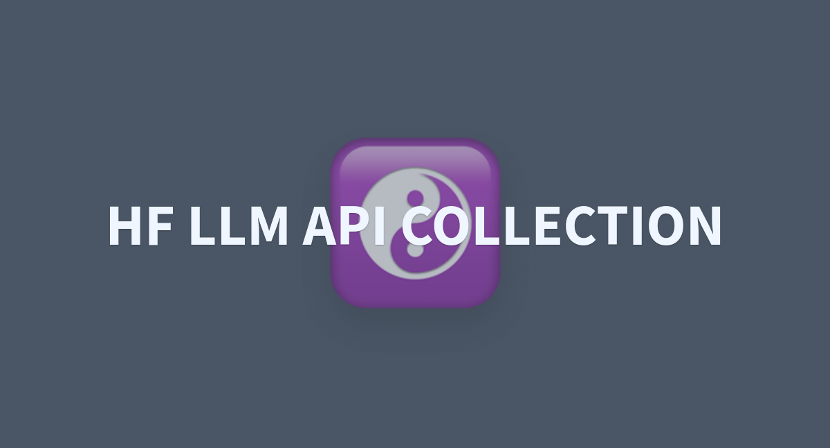 HF LLM API COLLECTION - a Hugging Face Space by ruslanmv HF LLM API COLLECTION - a Hugging Face Space by ruslanmv