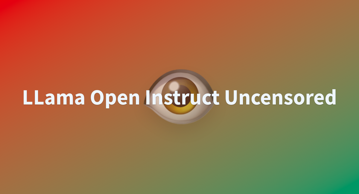 LLama Open Instruct Uncensored - a Hugging Face Space by s3nh LLama Open Instruct Uncensored - a Hugging Face Space by s3nh