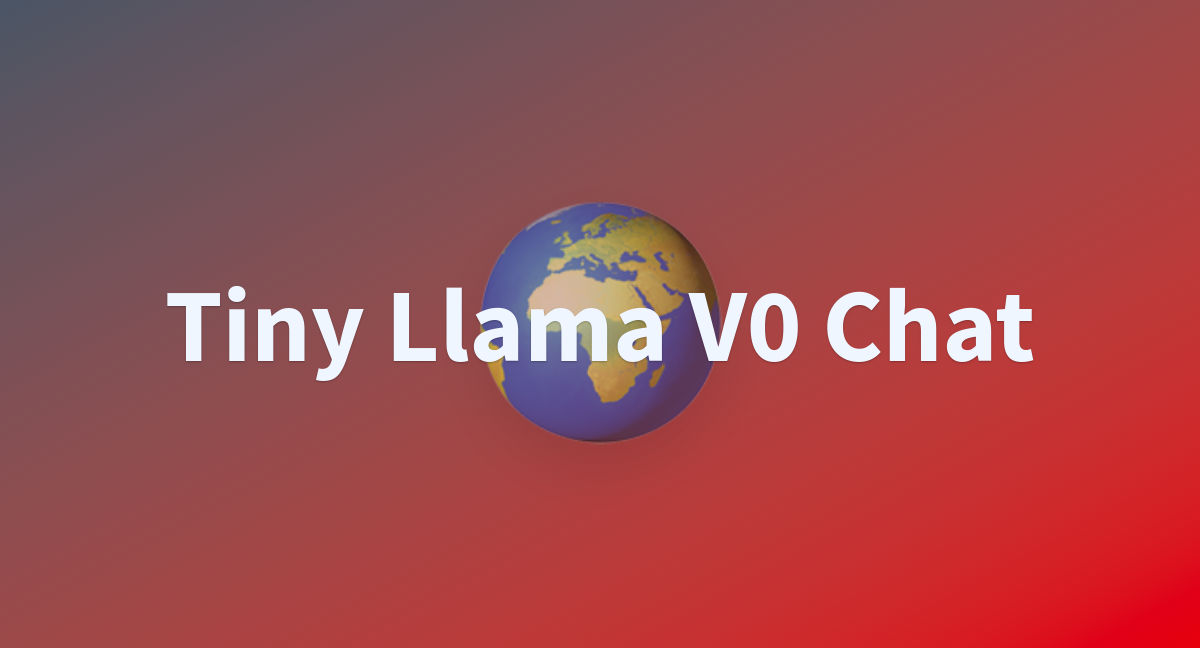 Tiny Llama V0 Chat - a Hugging Face Space by s3nh Tiny Llama V0 Chat - a Hugging Face Space by s3nh