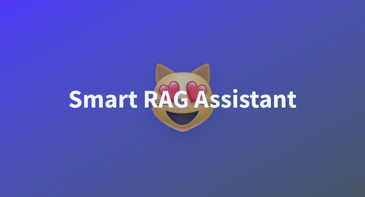 Smart RAG Assistant - a Hugging Face Space by sahil751 Smart RAG Assistant - a Hugging Face Space by sahil751
