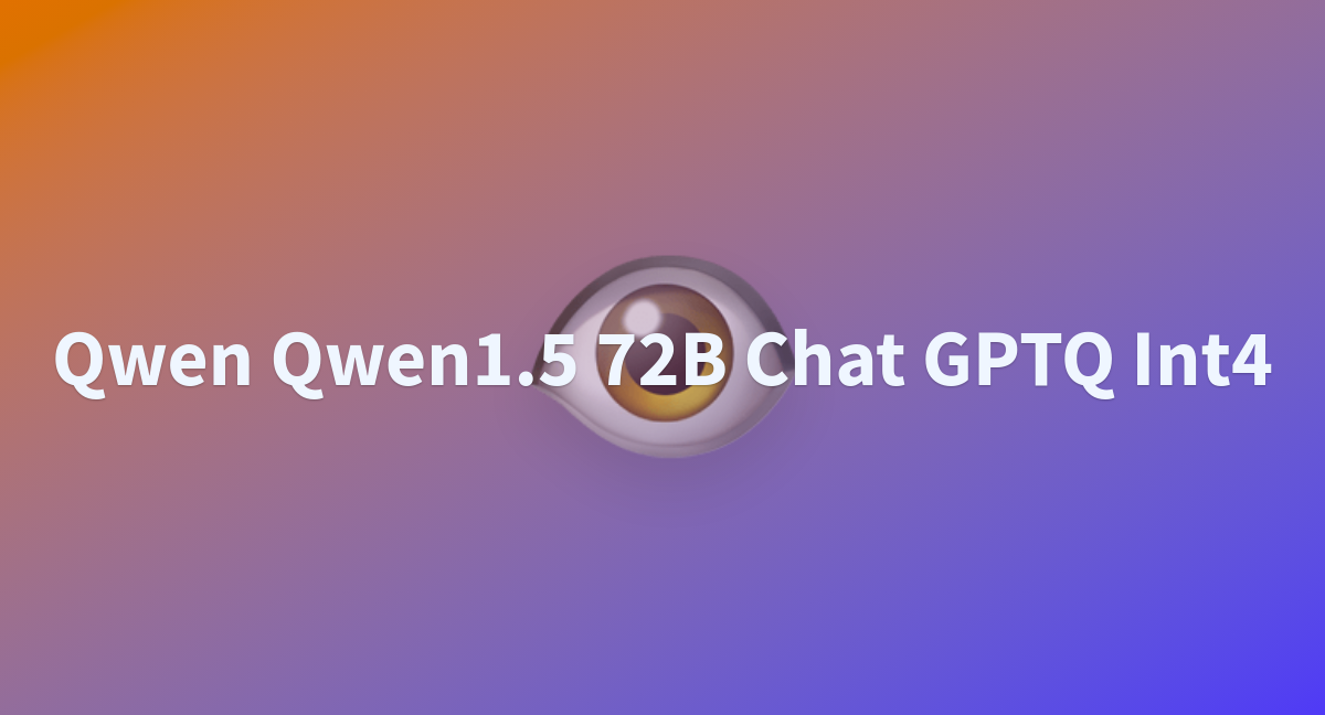 salfishark/Qwen-Qwen1.5-72B-Chat-GPTQ-Int4 at main salfishark/Qwen-Qwen1.5-72B-Chat-GPTQ-Int4 at main
