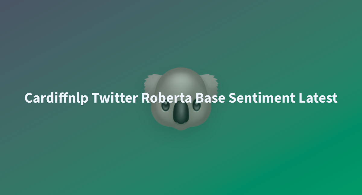 Cardiffnlp Twitter Roberta Base Sentiment Latest - a Hugging Face Space ... Cardiffnlp Twitter Roberta Base Sentiment Latest - a Hugging Face Space ...