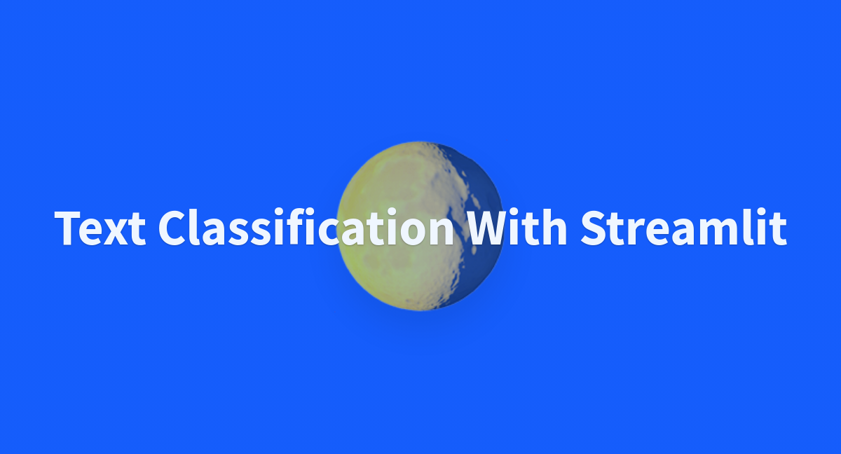 Text Classification With Streamlit - a Hugging Face Space by ... Text Classification With Streamlit - a Hugging Face Space by ...