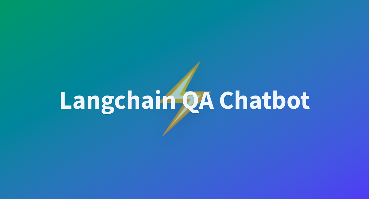 Langchain QA Chatbot - a Hugging Face Space by sameena123 Langchain QA Chatbot - a Hugging Face Space by sameena123