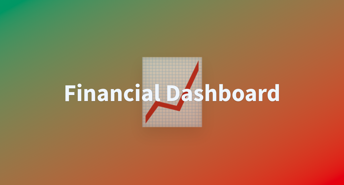 Financial Dashboard - a Hugging Face Space by samjulien Financial Dashboard - a Hugging Face Space by samjulien