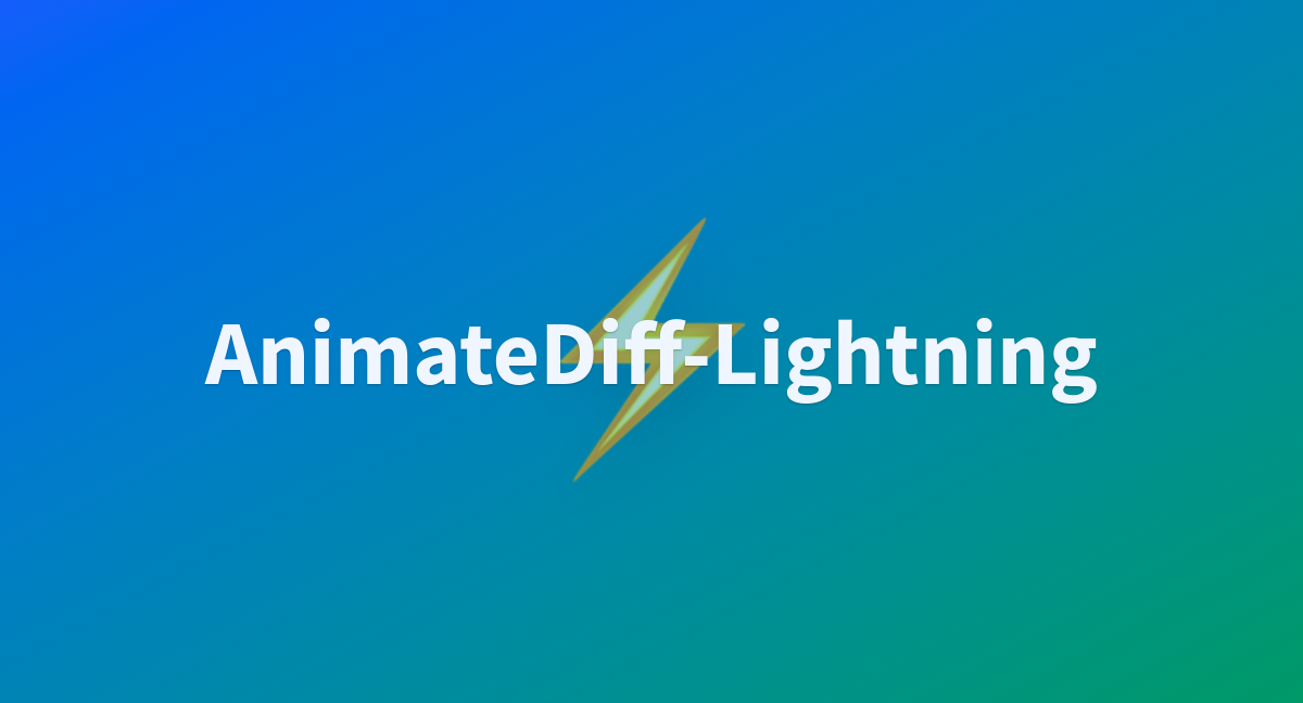 AnimateDiff-Lightning - a Hugging Face Space by sanaweb AnimateDiff-Lightning - a Hugging Face Space by sanaweb