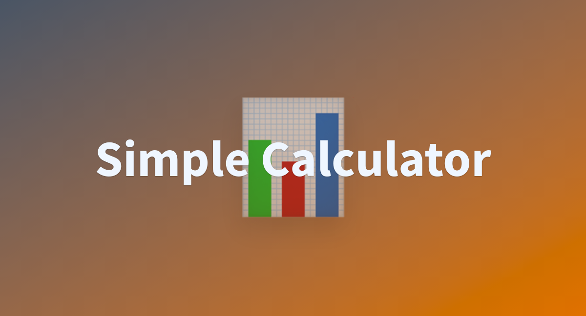 Simple Calculator - a Hugging Face Space by sarfarazmahesar Simple Calculator - a Hugging Face Space by sarfarazmahesar
