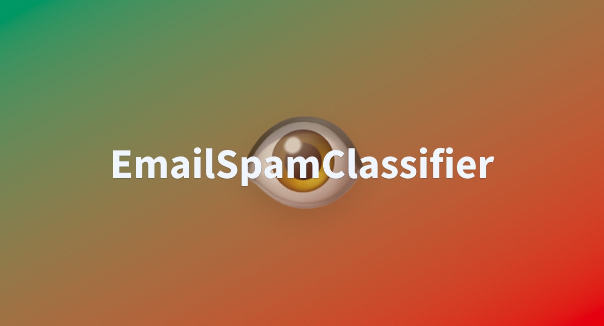 EmailSpamClassifier - a Hugging Face Space by saritha EmailSpamClassifier - a Hugging Face Space by saritha