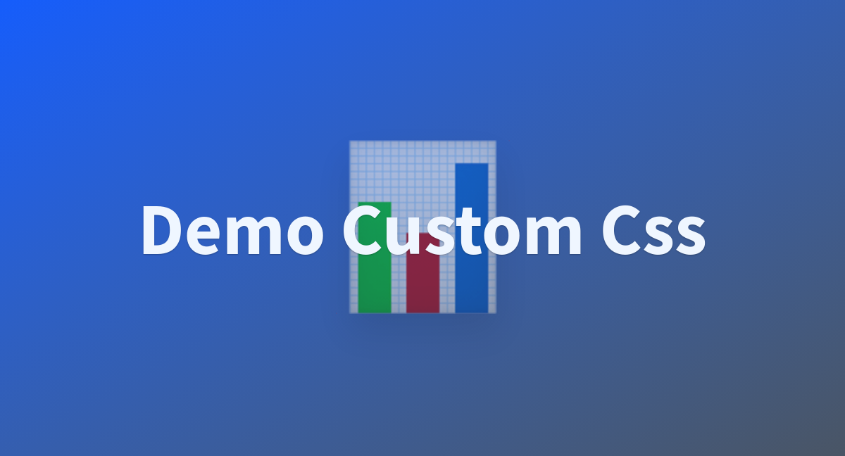 Demo Custom Css - a Hugging Face Space by sayakpaul Demo Custom Css - a Hugging Face Space by sayakpaul