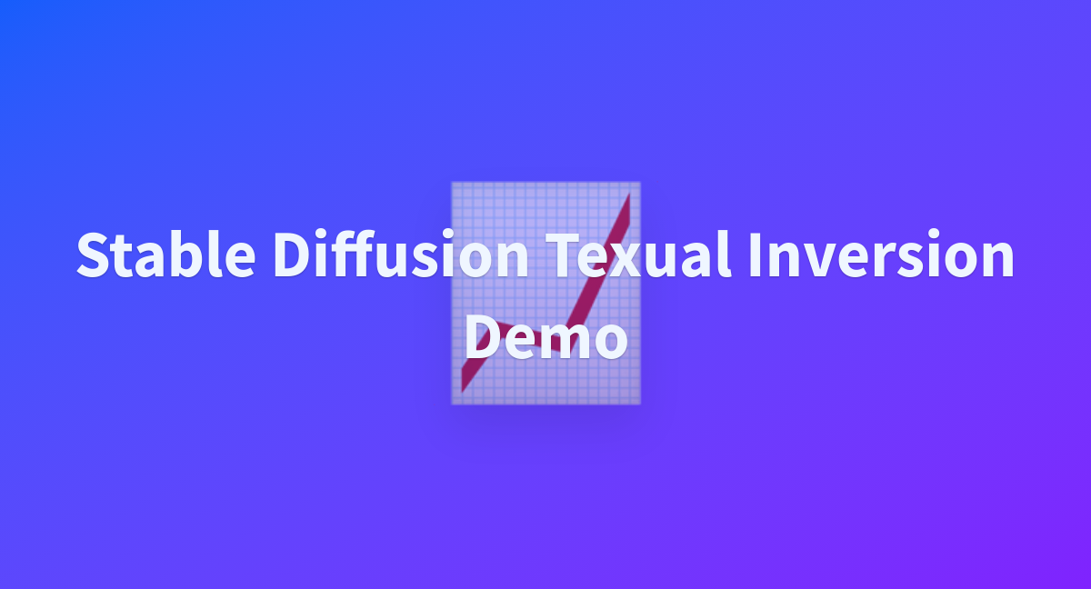 Stable Diffusion Texual Inversion Demo - a Hugging Face Space by ... Stable Diffusion Texual Inversion Demo - a Hugging Face Space by ...