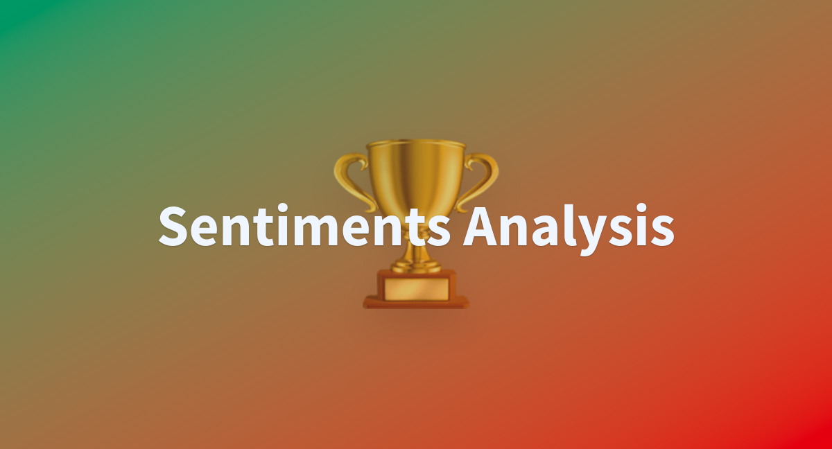 Sentiments Analysis - a Hugging Face Space by scorpion237 Sentiments Analysis - a Hugging Face Space by scorpion237