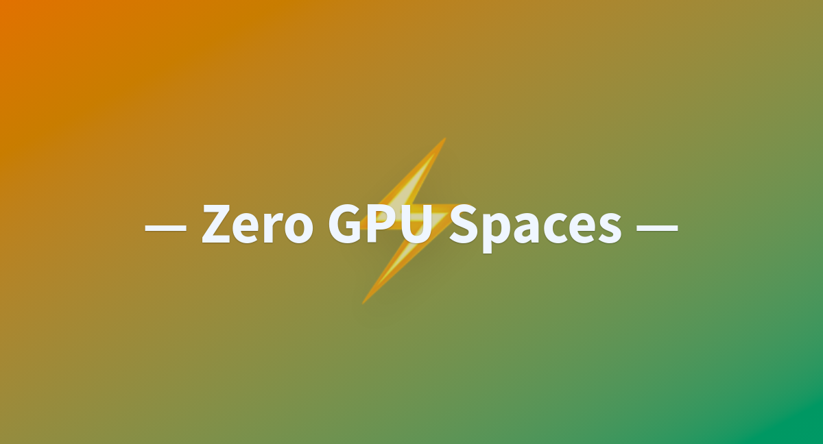 Zero GPU Spaces — - a Hugging Face Space by seawolf2357 Zero GPU Spaces — - a Hugging Face Space by seawolf2357
