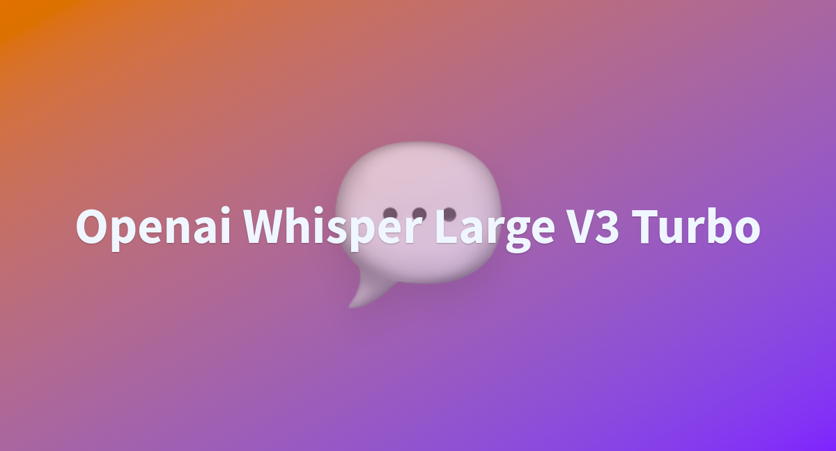 Openai Whisper Large V3 Turbo - a Hugging Face Space by securemy Openai Whisper Large V3 Turbo - a Hugging Face Space by securemy