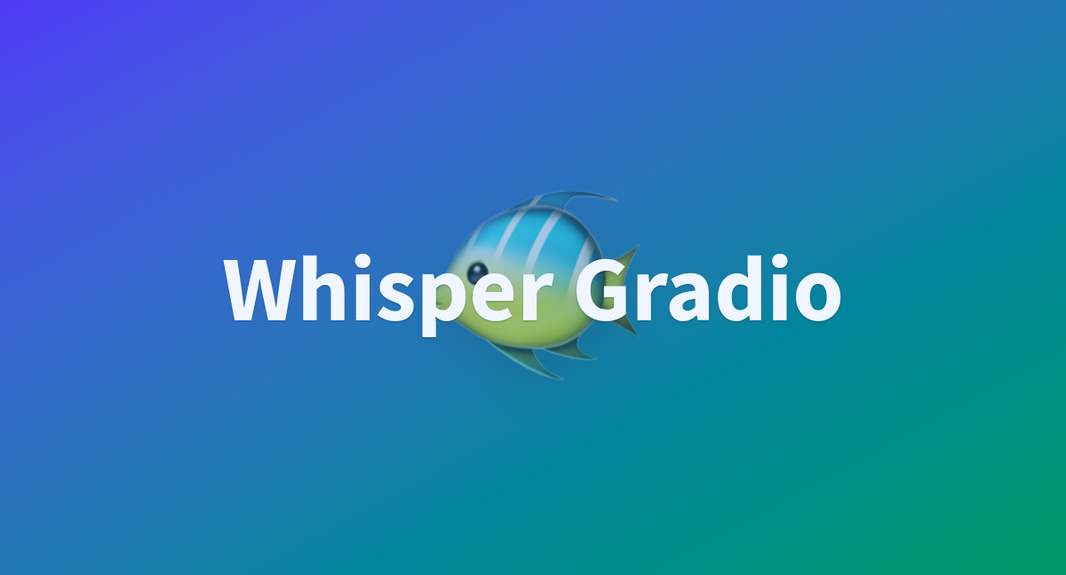 Whisper Gradio - a Hugging Face Space by seesa01 Whisper Gradio - a Hugging Face Space by seesa01