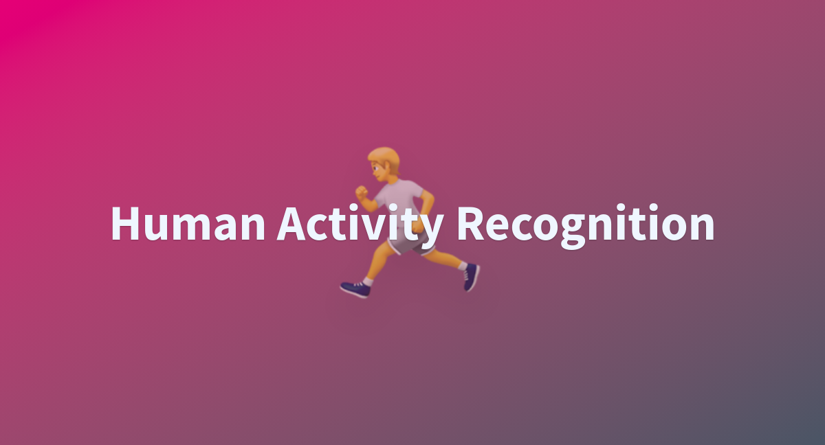 Human Activity Recognition - a Hugging Face Space by segadeds Human Activity Recognition - a Hugging Face Space by segadeds