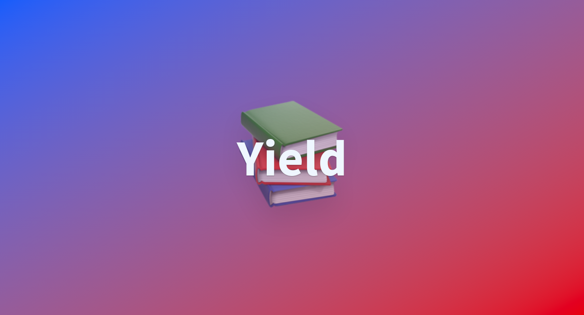 Yield - a Hugging Face Space by shadowDd Yield - a Hugging Face Space by shadowDd