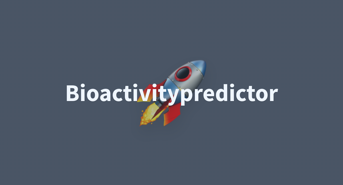 bioactivity_prediction_app.ipynb · shaktidharreddy/bioactivitypredictor ... bioactivity_prediction_app.ipynb · shaktidharreddy/bioactivitypredictor ...