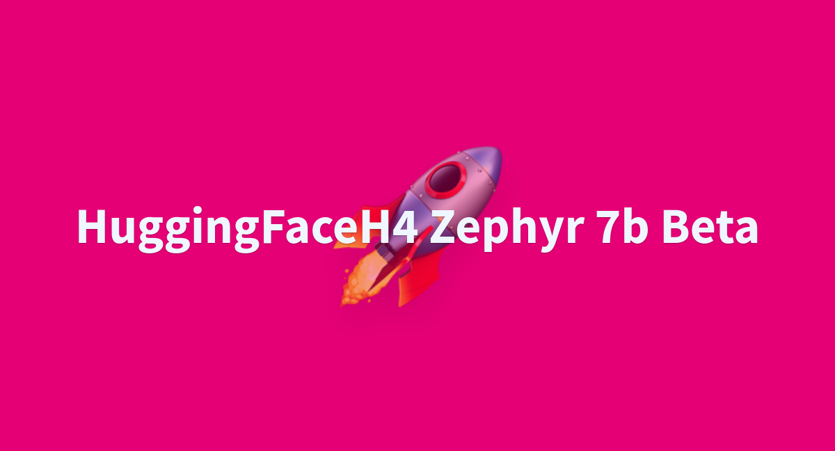 HuggingFaceH4 Zephyr 7b Beta - a Hugging Face Space by sharkyplayz0505 HuggingFaceH4 Zephyr 7b Beta - a Hugging Face Space by sharkyplayz0505