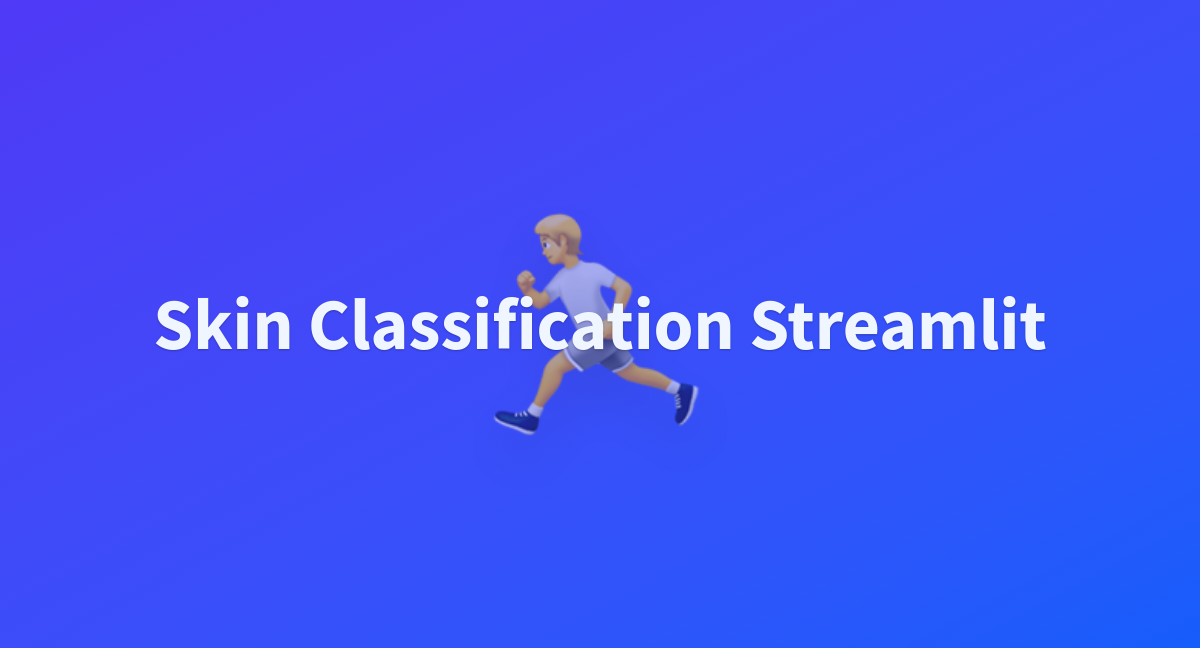 Skin Classification Streamlit - a Hugging Face Space by sharren Skin Classification Streamlit - a Hugging Face Space by sharren