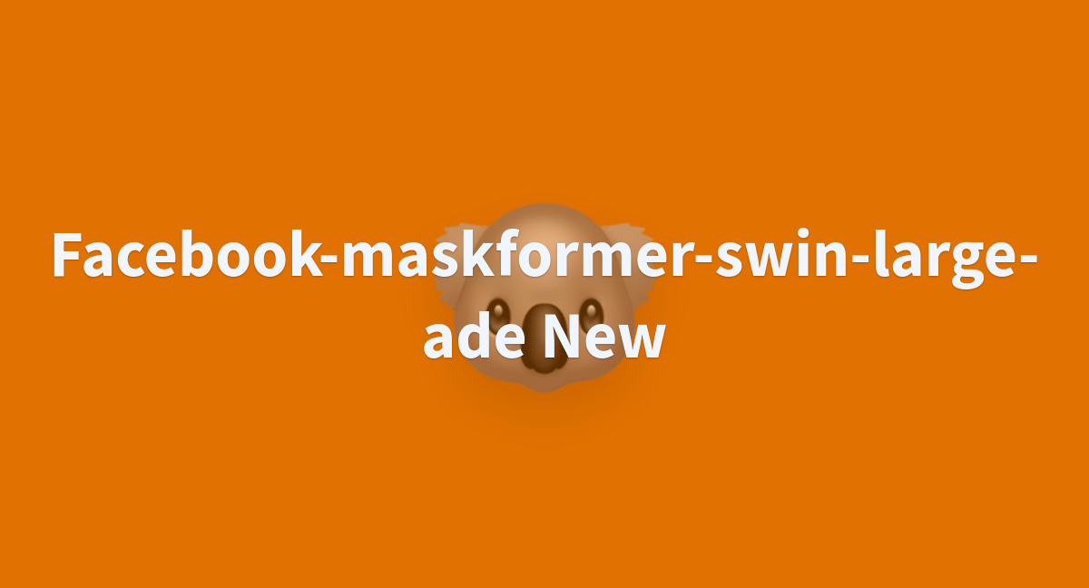 Facebook-maskformer-swin-large-ade New - a Hugging Face Space by shub-2023 Facebook-maskformer-swin-large-ade New - a Hugging Face Space by shub-2023