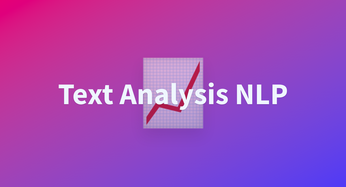 Text Analysis Nlp A Hugging Face Space By Shubham5027