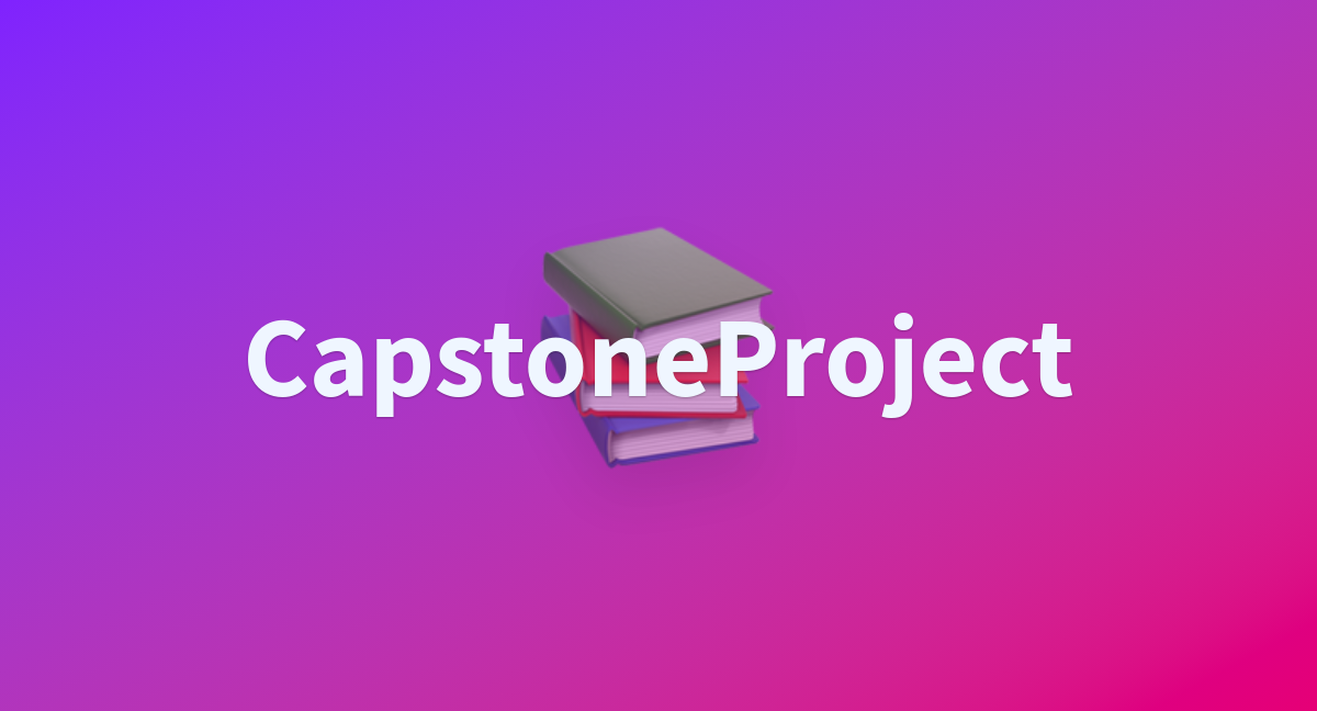 CapstoneProject - a Hugging Face Space by sidman CapstoneProject - a Hugging Face Space by sidman