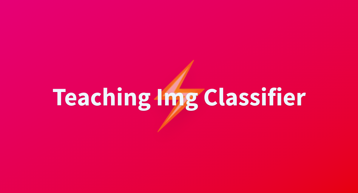 Teaching Img Classifier - a Hugging Face Space by simecek Teaching Img Classifier - a Hugging Face Space by simecek