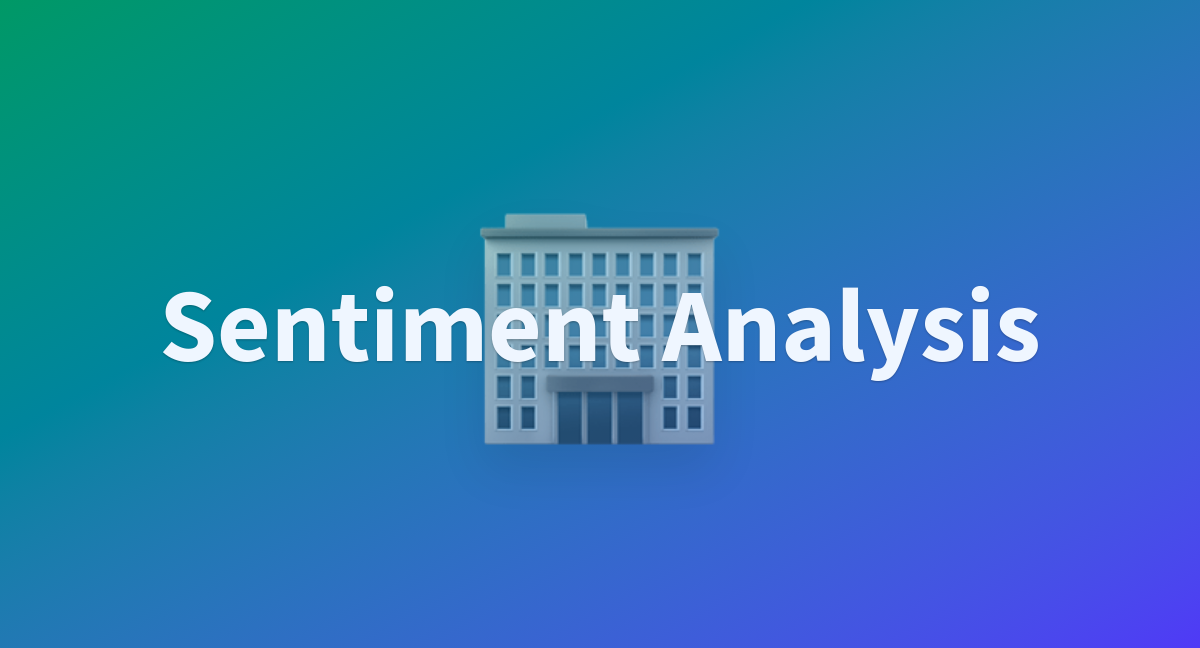 Sentiment Analysis - a Hugging Face Space by simon-kurbiel Sentiment Analysis - a Hugging Face Space by simon-kurbiel