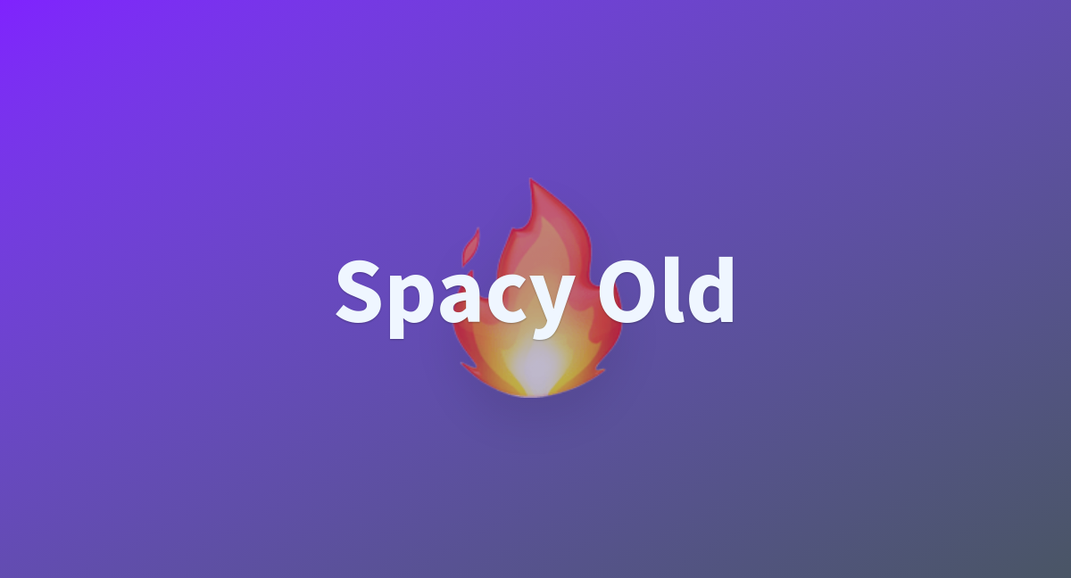 Spacy Old - a Hugging Face Space by sitwala Spacy Old - a Hugging Face Space by sitwala