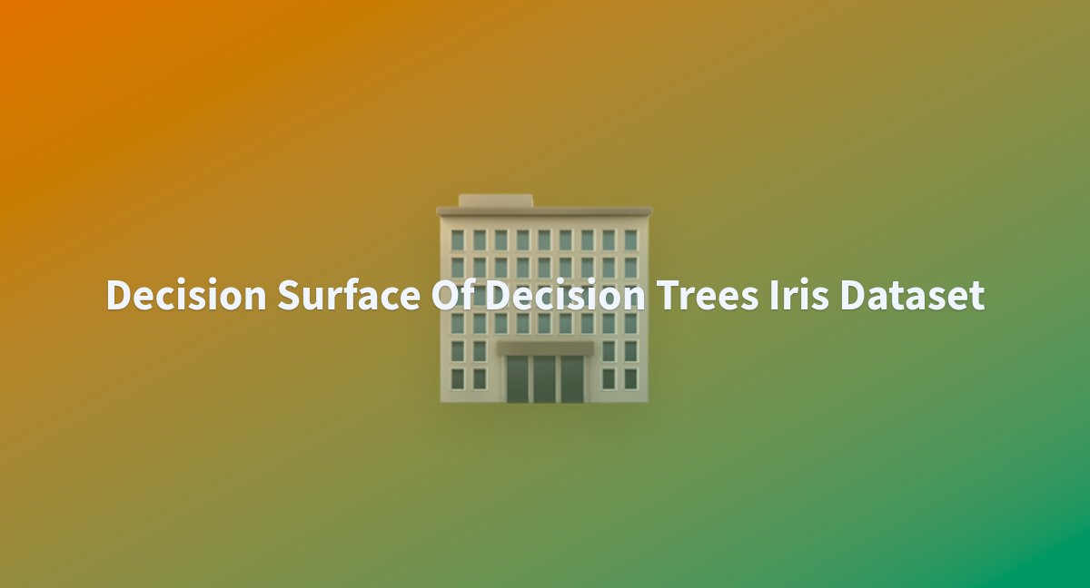 sklearn-docs/Decision-Surface-of-Decision-Trees-Iris-Dataset at main sklearn-docs/Decision-Surface-of-Decision-Trees-Iris-Dataset at main