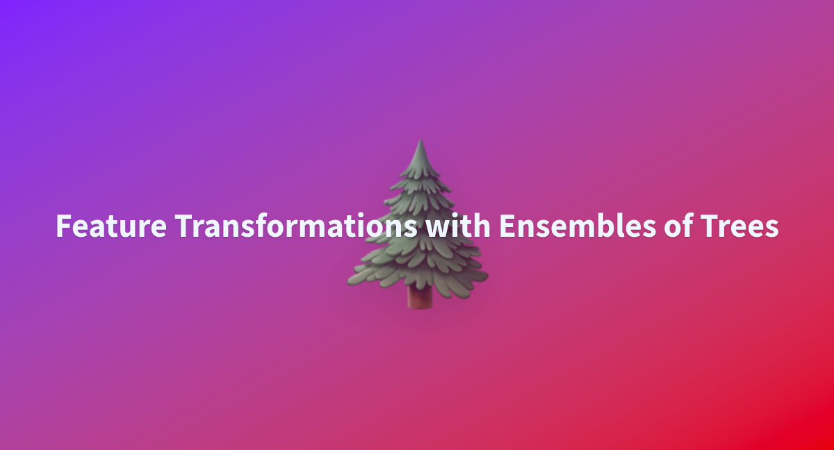 Feature Transformations With Ensembles Of Trees A Hugging Face Space By Sklearn Docs