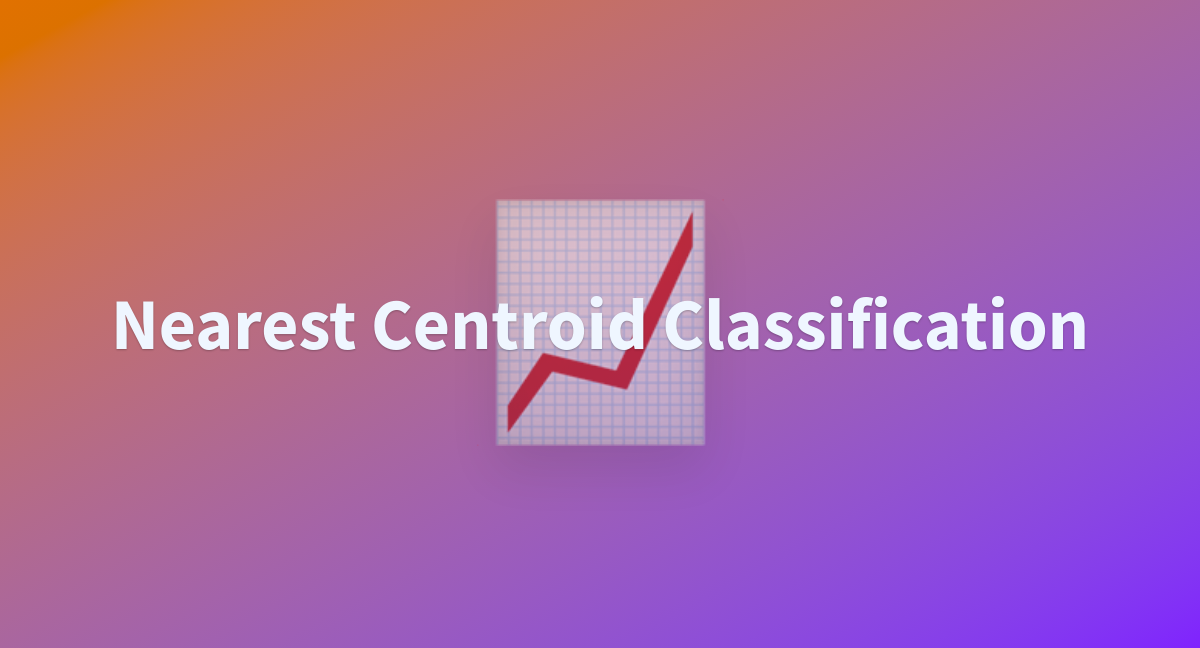 Nearest Centroid Classification - a Hugging Face Space by sklearn-docs Nearest Centroid Classification - a Hugging Face Space by sklearn-docs
