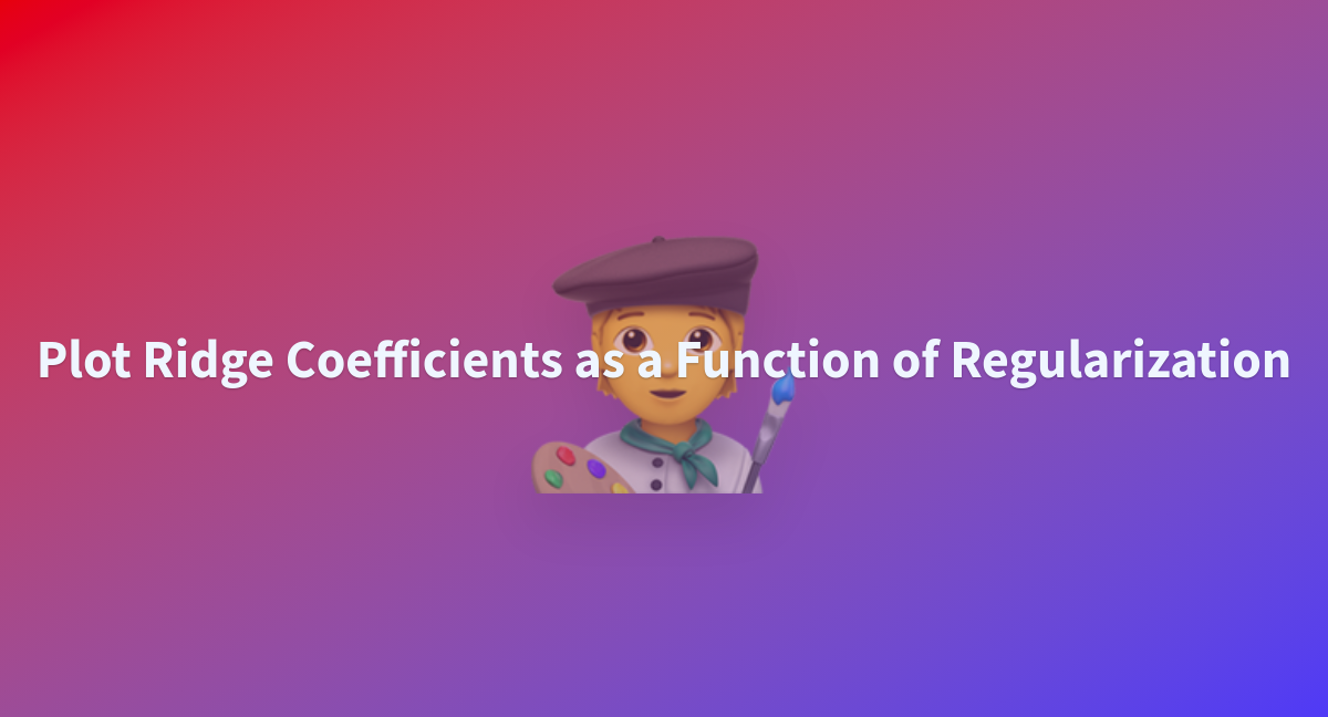 Plot Ridge Coefficients As A Function Of Regularization A Hugging Face Space By Sklearn Docs