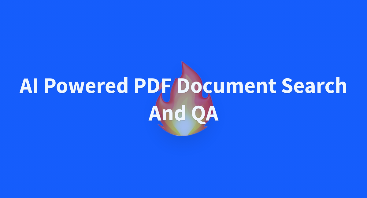 AI Powered PDF Document Search And QA - a Hugging Face Space by ... AI Powered PDF Document Search And QA - a Hugging Face Space by ...