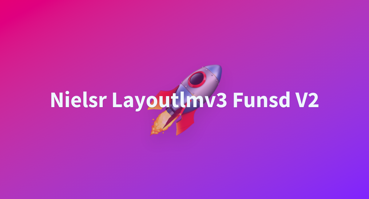 Nielsr Layoutlmv3 Funsd V2 - a Hugging Face Space by soumenmaiti Nielsr Layoutlmv3 Funsd V2 - a Hugging Face Space by soumenmaiti