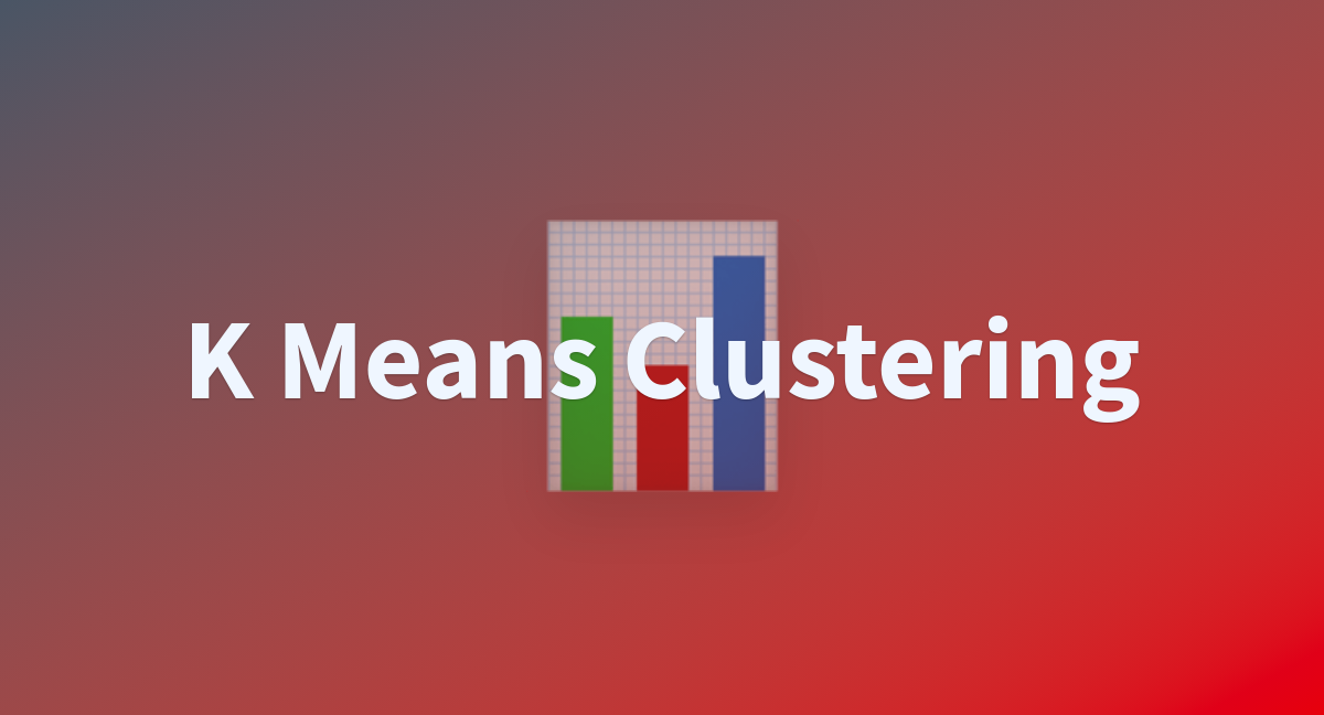 K Means Clustering A Hugging Face Space By Sparikh