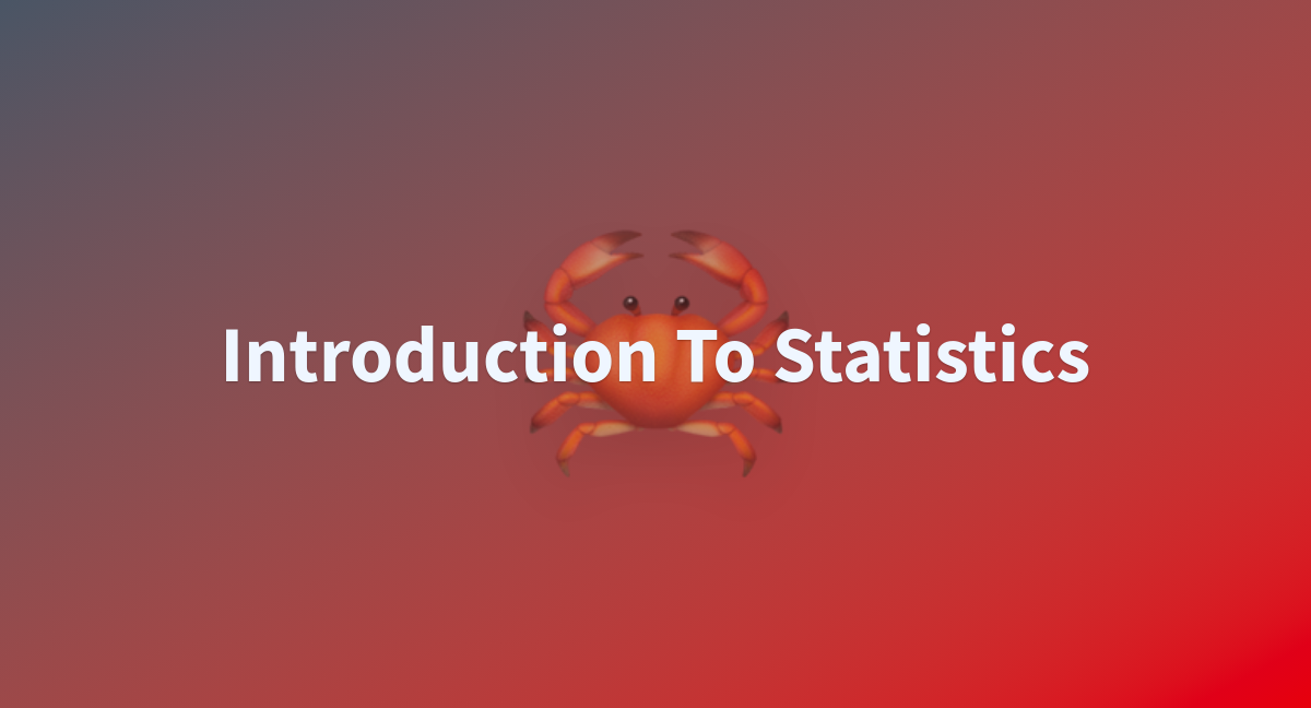 Introduction To Statistics - a Hugging Face Space by sri0002 Introduction To Statistics - a Hugging Face Space by sri0002
